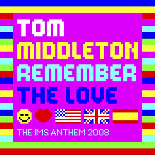 Play Remember the Love (The Ims Anthem 2008) by Tom Middleton on Amazon ...
