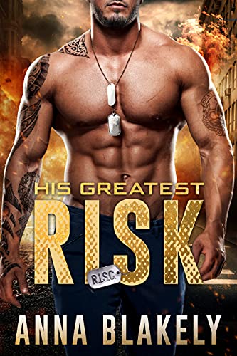 His Greatest Risk: R.I.S.C. Alpha Team Book 10 eBook : Blakely, Anna ...