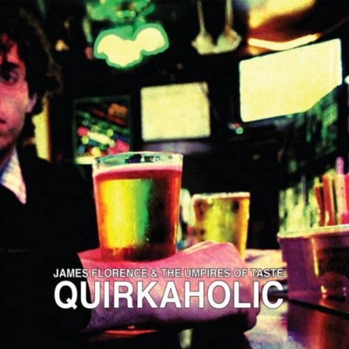Amazon MusicでJames Florence & The Umpires Of TasteのQuirkaholicを再生する