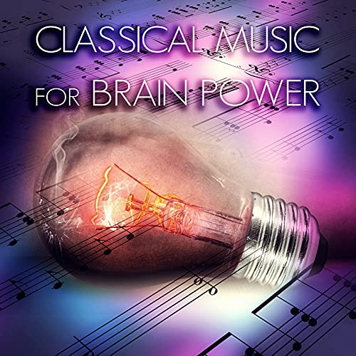 Play Classical Music for Brain Power – Relaxing Music for Reading ...