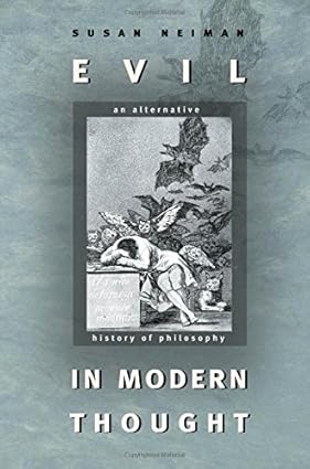 Evil in Modern Thought: An Alternative History of Philosophy: Neiman ...