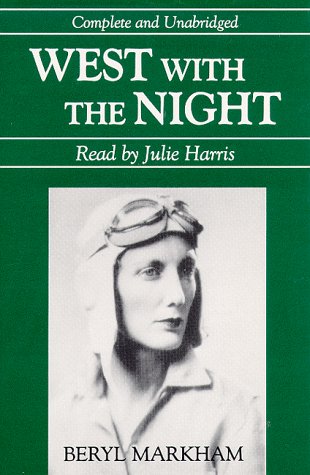 West With the Night: Markham, Beryl, Harris, Julie: 9780945353720 ...