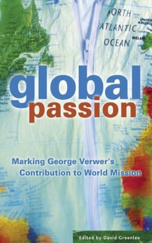 Global Passion: Marking George Verwer's Contribution to World Missions ...