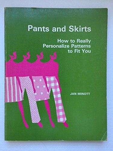 Pants and skirts: How to really personalize patterns to fit you: Minott ...