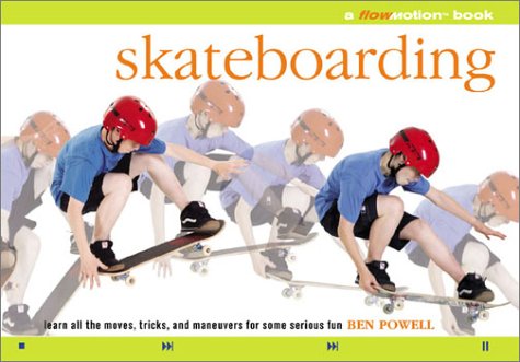 Skateboarding: A Flowmotion Book: Learn All the Moves, Tricks, and ...
