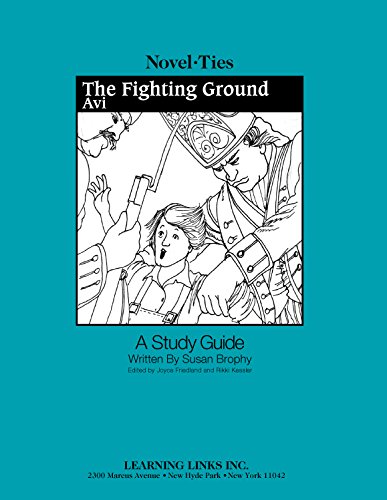 Fighting Ground: Novel-Ties Study Guide: Susan Brophy, Joyce Friedland ...