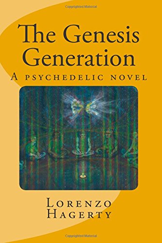 The Genesis Generation: A psychedelic novel: Hagerty, Lorenzo ...