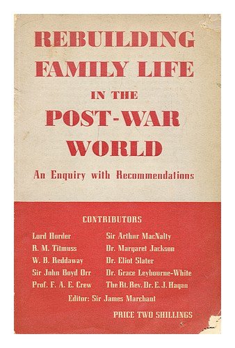 Rebuilding Family Life in the Post-War World : An Enquiry with ...