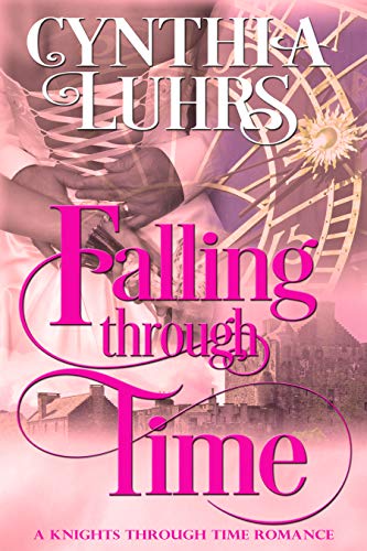Falling Through Time: A Lighthearted Time Travel Romance (A Knights ...