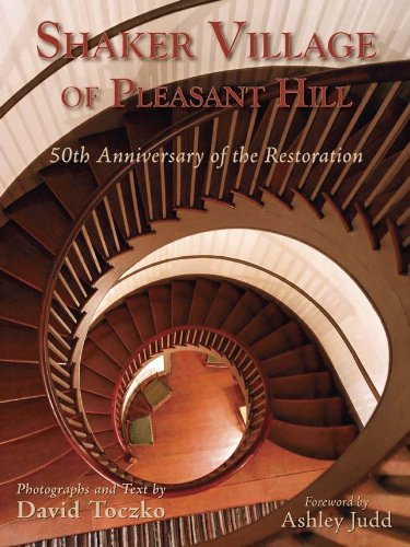 Shaker Village of Pleasant Hill: 50th Anniversary of the Restoration ...
