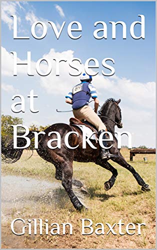 Love and Horses at Bracken eBook : Baxter, Gillian: Amazon.in: Kindle Store