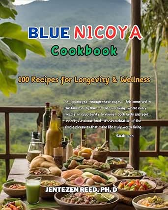 Blue Nicoya: A Kitchen Cookbook with 100 Diet Recipes for Longevity ...