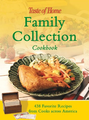 Taste Of Home Family Collection Cookbook: Taste of Home Editors ...