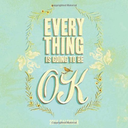 Amazon.com: Everything is Going to Be OK 2014 Wall Calendar ...