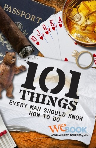 101 Things Every Man Should Know How to Do: Webook: 9781935003045 ...