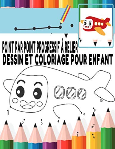 POINT PAR POINT PROGRESSIF À RELIER, DESSIN ET COLORIAGE POUR ENFANT ...