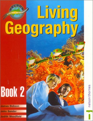 Living Geography, Book Two: Dobson, James, Sander, John, Woodfield ...