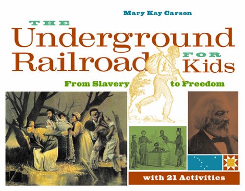 The Underground Railroad for Kids: From Slavery to Freedom with 21 ...