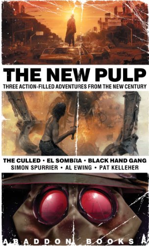 The New Pulp: Three Action-Filled Adventures From The New Century eBook ...