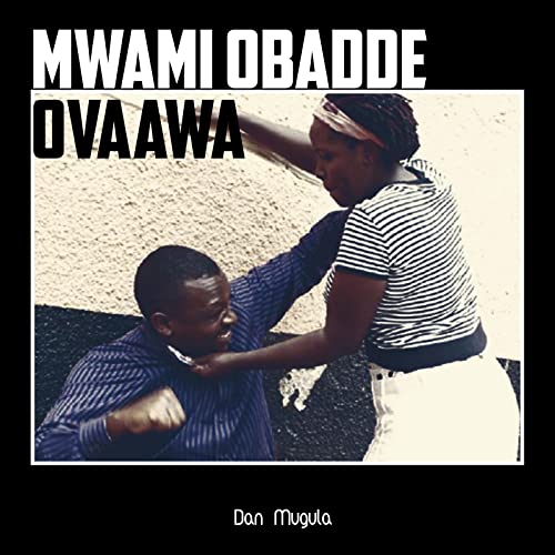 Play Mwami Obadde Ovaawa by Dan Mugula on Amazon Music