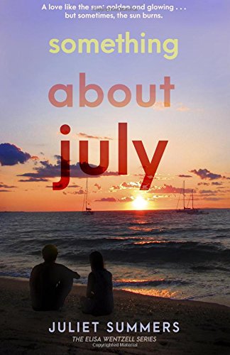 Something About July (The Elisa Wentzell Series): Summers, Juliet ...