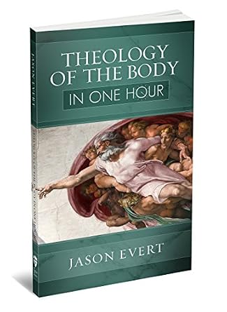 Theology of the Body in One Hour: Jason Evert: 9781944578848: Amazon ...