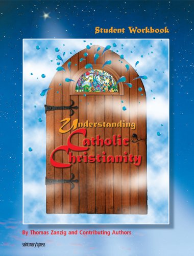 Understanding Catholic Christianity: (Student Workbook): Zanzig, Thomas ...