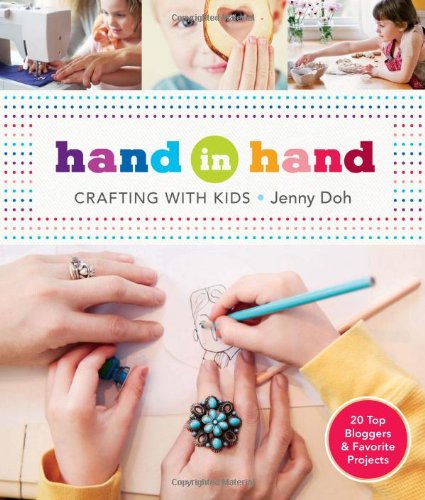 Hand in Hand: Crafting with Kids: Doh, Jenny: 9781454702405: Amazon.com ...