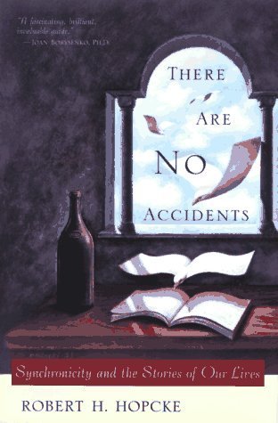 There Are No Accidents: Synchronicity and the Stories of Our Lives by ...