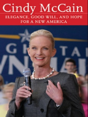 Amazon.com: Cindy McCain: Elegance, Good Will and Hope for a New ...