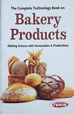 The Complete Technology Book on Bakery Products (Baking Science with ...