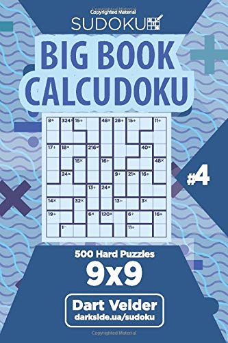 Sudoku Big Book Calcudoku - 500 Hard Puzzles 9x9 (Volume 4): Veider ...