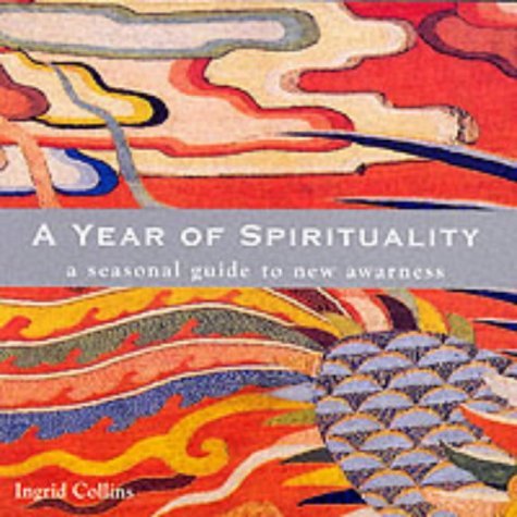 A Year Of Spirituality : a seasonal guide to new awareness: Ingrid ...