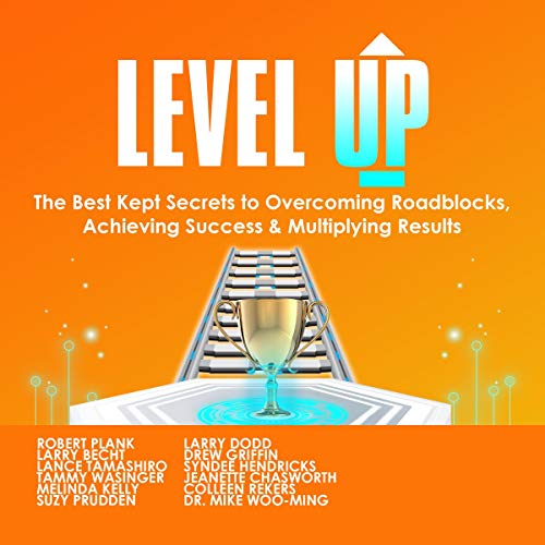 Amazon.com: Level Up: The Best Kept Secrets to Overcoming Roadblocks ...