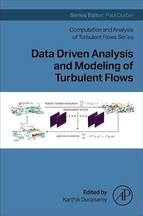 Data Driven Analysis and Modeling of Turbulent Flows (Computation and ...