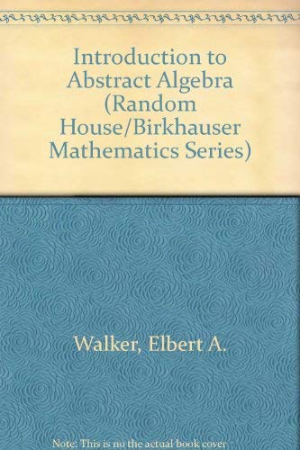 Introduction to Abstract Algebra (Random House/Birkhauser Mathematics ...