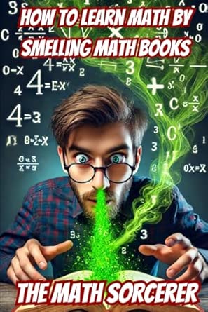 How to Learn Math by Smelling Math Books (Absurd Academics): Sorcerer ...