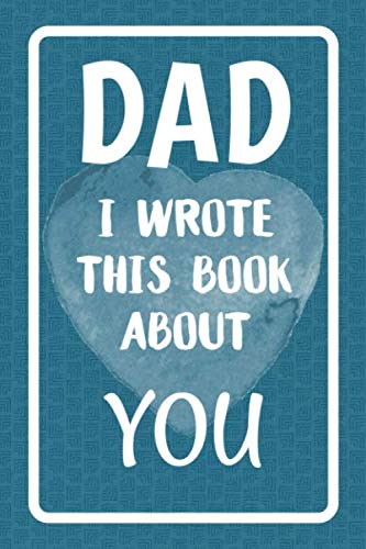 Dad I Wrote This Book About You: Fill In The Blank Book For What You ...