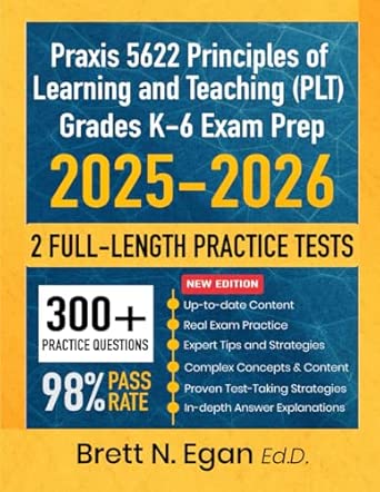Praxis 5622 Principles of Learning and Teaching (PLT) Grades K-6 Exam ...