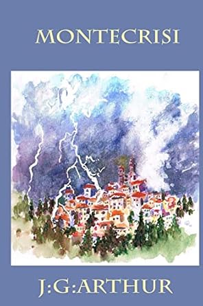 Montecrisi: Novella about the misadventures of a Cornish-man living in ...