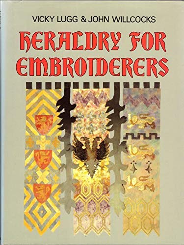 Amazon | Heraldry for Embroiderers | Lugg, Vicky, Willicocks, John ...