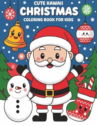 Cute Kawaii Christmas Coloring Book for Kids Ages 3+: Celebrate the ...