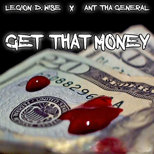 Get That Money by Legion D. Wise & Ant Tha General on Amazon Music Unlimited