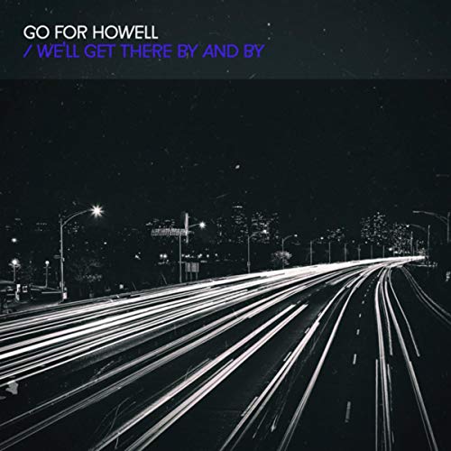 Amazon.co.jp: We'll Get There By and By : Go For Howell featuring Noomi ...