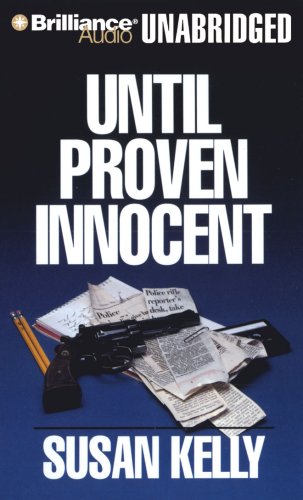 Until Proven Innocent (A Liz Connors Mystery): Kelly, Susan, Klein ...
