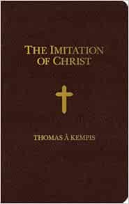 The Imitation of Christ - Zippered Cover: Kempis, Thomas Á: 9781618902153: Amazon.com: Books