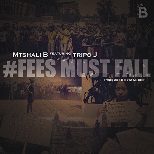 Play #FEES MUST FALL by Mtshali B feat. TRIPO J on Amazon Music