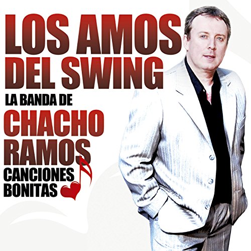 Amazon.com: Los Amos del Swing Canciones Bonitas : Chacho Ramos ...