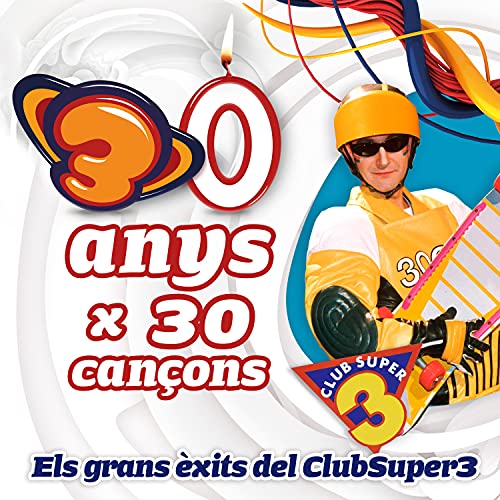 Reproducir Els Grans Èxits del Clubsuper3 (30 anys x 30 cançons) de SX3 ...