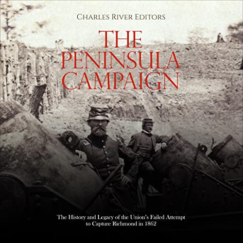 Amazon.co.jp: The Peninsula Campaign: The History and Legacy of the ...